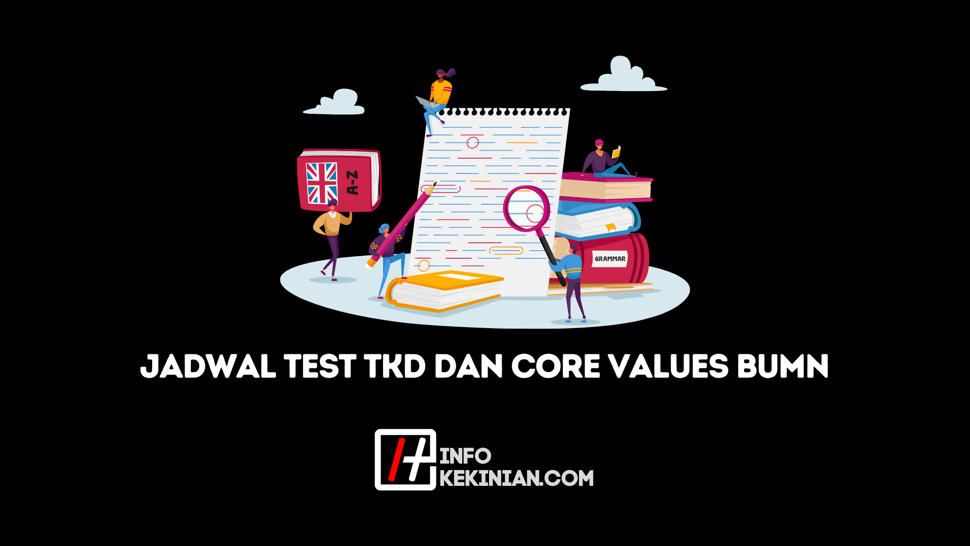 Jadwal Test TKD dan Core Values BUMN Jadwal Test TKD dan Core Values BUMN
