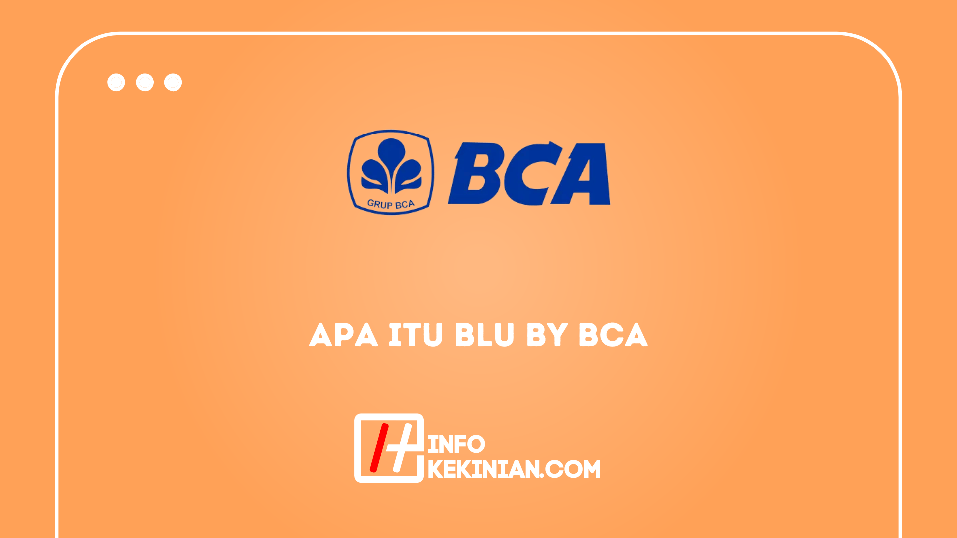 Apa itu Blu By BCA? Simak Ulasannya Serta Cara Daftarnya!