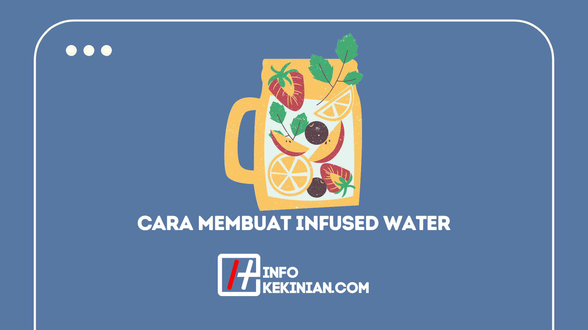 Manfaat dan Cara Membuat Infused Water Yang Benar