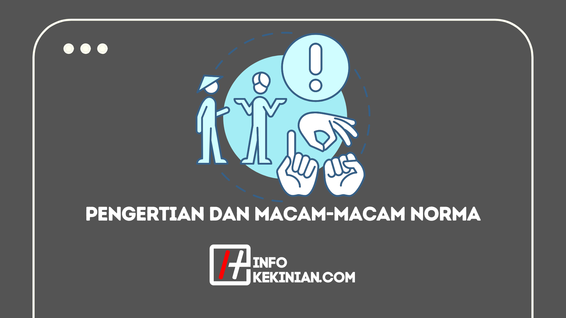 Pengertian dan Macam-Macam Norma dalam Masyarakat Pengertian dan Macam-Macam Norma dalam Masyarakat