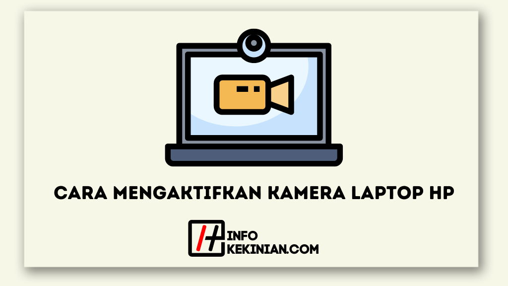 4 Cara Mengaktifkan Kamera Laptop HP dan Windows dengan Mudah