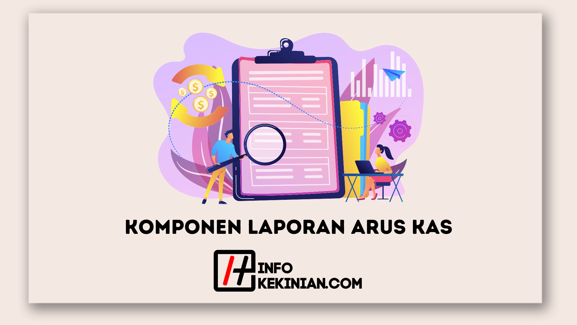3 Komponen Laporan Arus Kas Beserta Metode Penyusunannya 3 Komponen Laporan Arus Kas Beserta Metode Penyusunannya