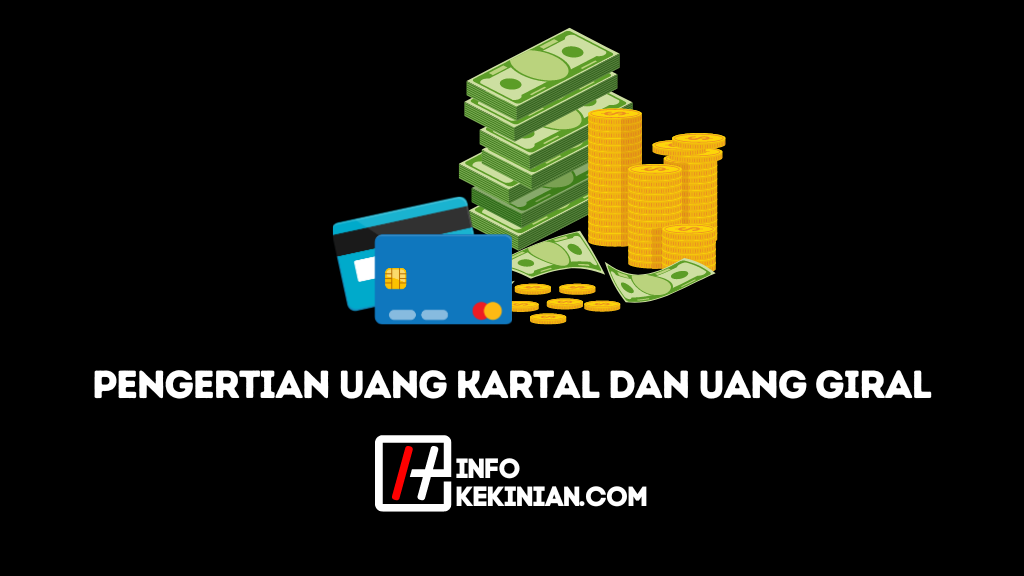 Pengertian Uang Kartal dan Uang Giral dalam Kegiatan Ekonomi Pengertian Uang Kartal dan Uang Giral dalam Kegiatan Ekonomi